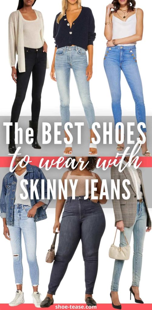 What Shoes Not to Wear With Skinny Jeans - ShoesGlide